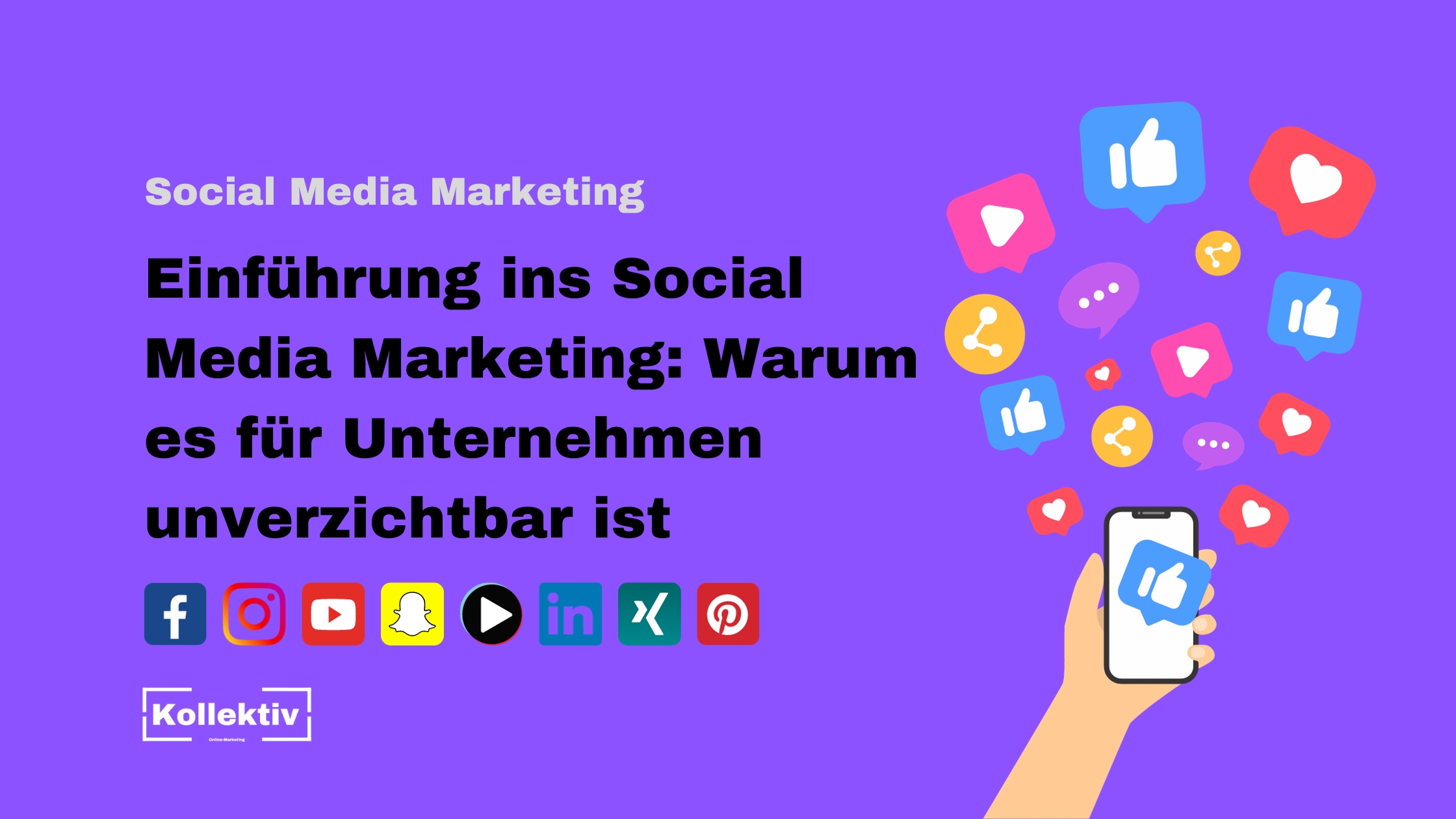 Einführung ins Social Media Marketing: Warum es für Unternehmen unverzichtbar ist - Kollektiv ...